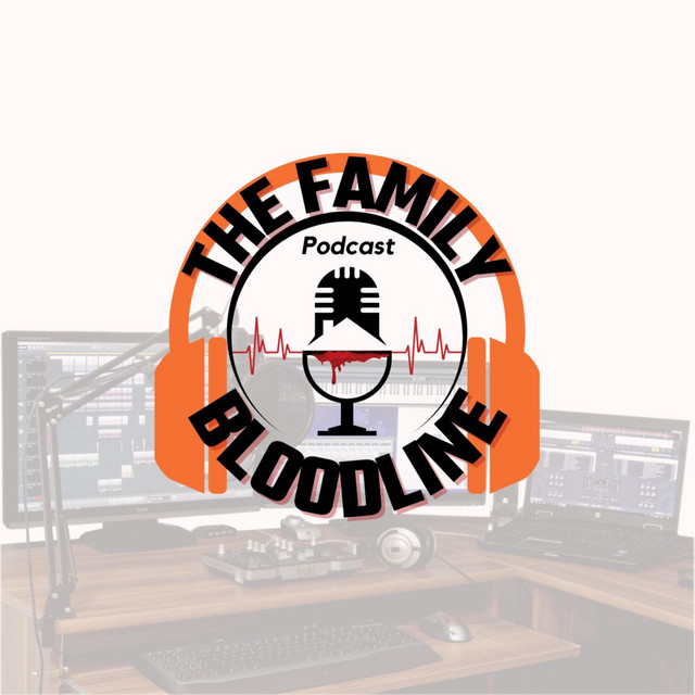 The Family Bloodline Podcast | Podcast on Spotify