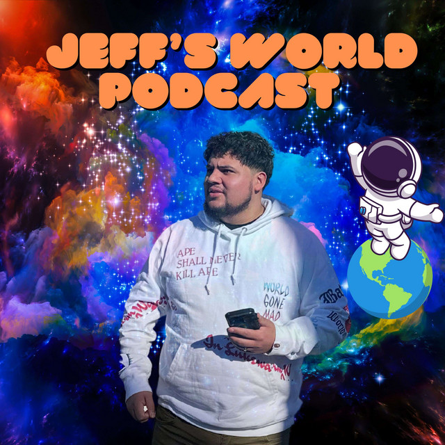 Jeff's World Podcast | Podcast on Spotify