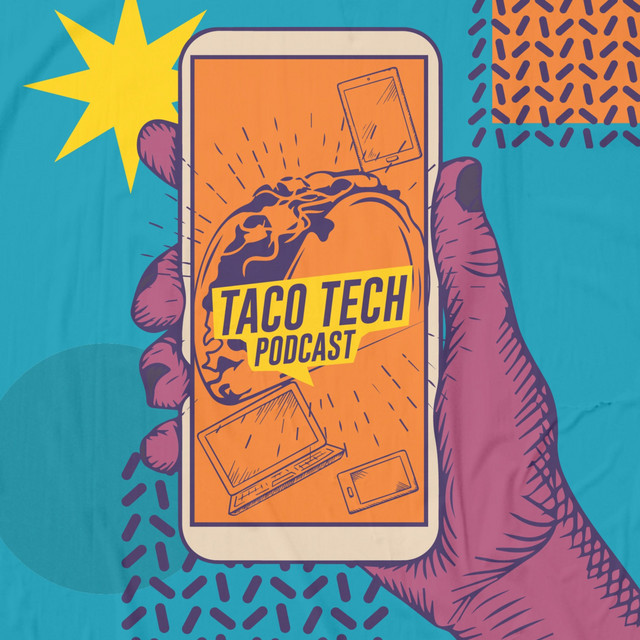 Taco Tech | Podcast on Spotify