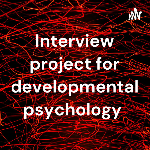 Interview project for developmental psychology | Podcast on Spotify