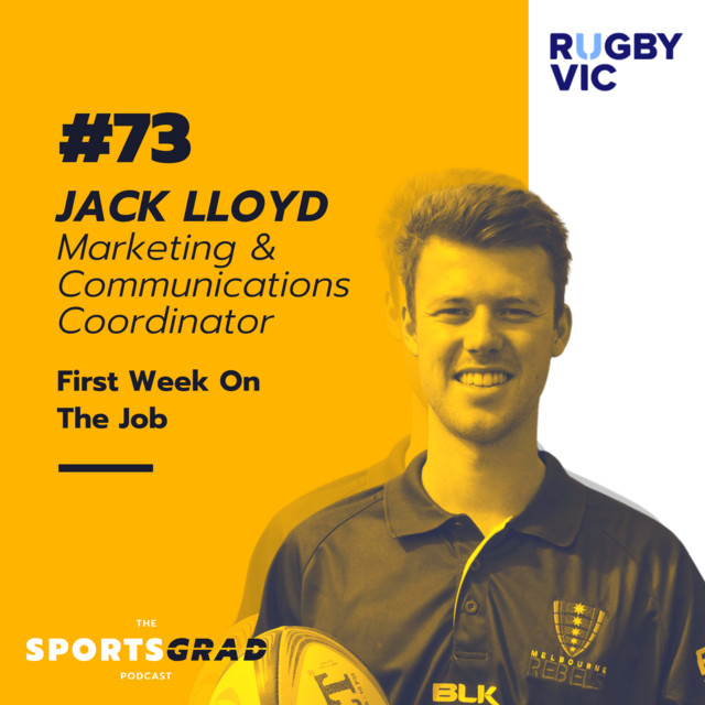 #73: Jack Lloyd (Rugby Victoria) - First Week on The Job - The ...