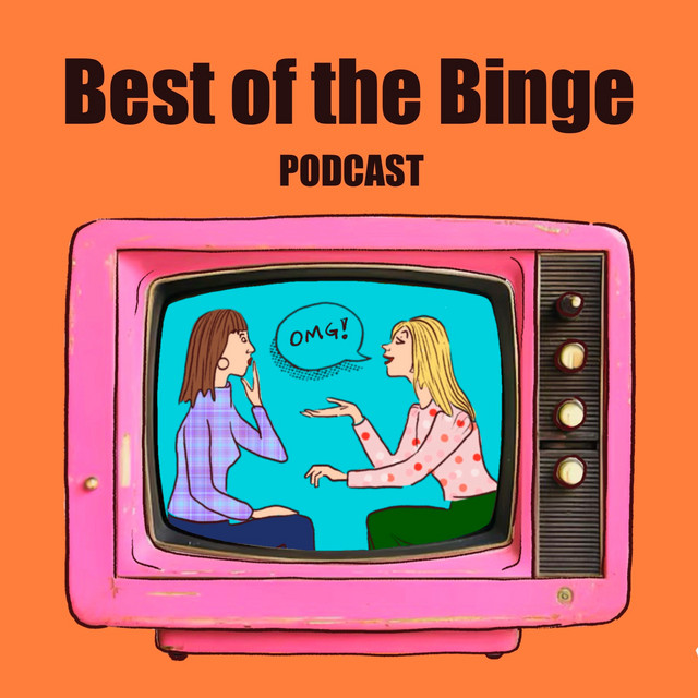 Best of the Binge | Podcast on Spotify