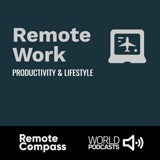 Remote Work Productivity & Lifestyle | Podcast on Spotify