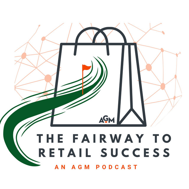 The Fairway to Retail Success: An AGM Podcast | Podcast on Spotify