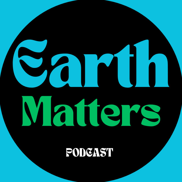 Earth Matters Episode 36 - Earth Matters | Podcast on Spotify