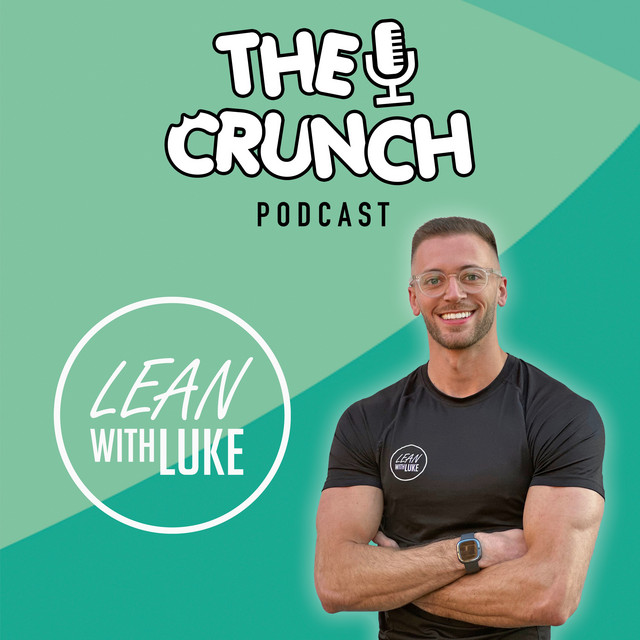 The Crunch Podcast - Lean with Luke | Podcast on Spotify