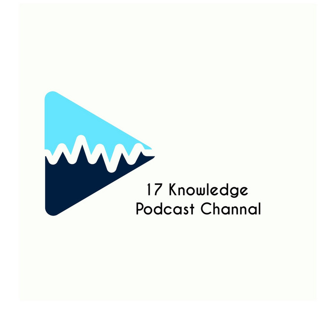 17 Knowledge Podcast Channal | Podcast on Spotify