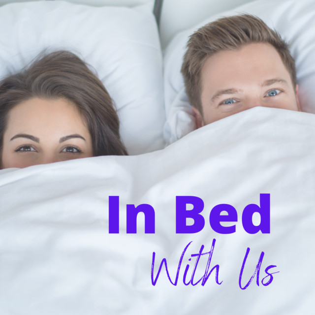 In Bed With Us | Podcast on Spotify