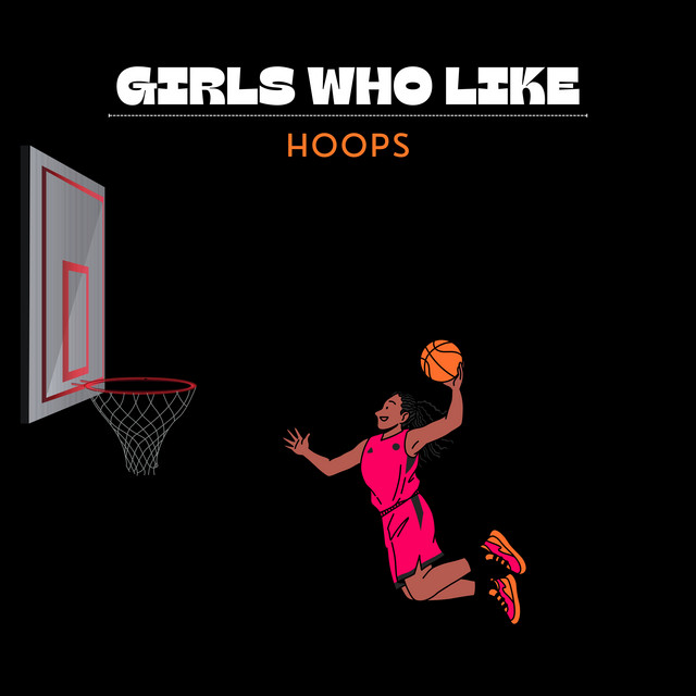 Girls Who Like Hoops | Podcast on Spotify