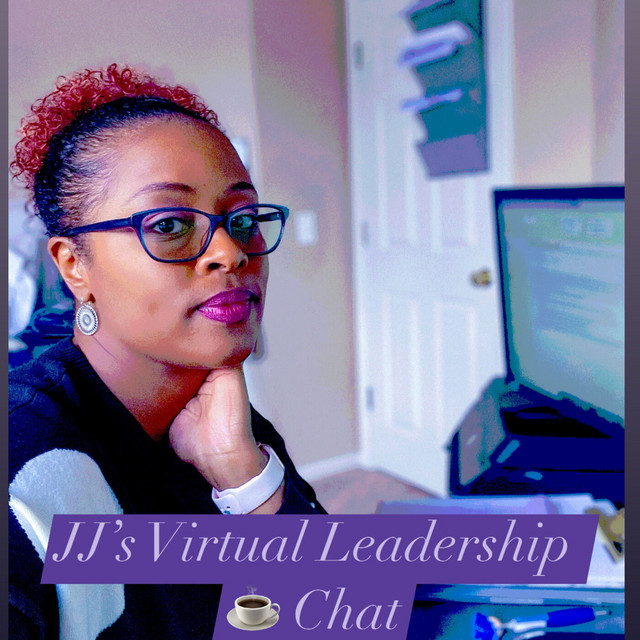 JJ’s Virtual Leadership Coffee Chat | Podcast on Spotify