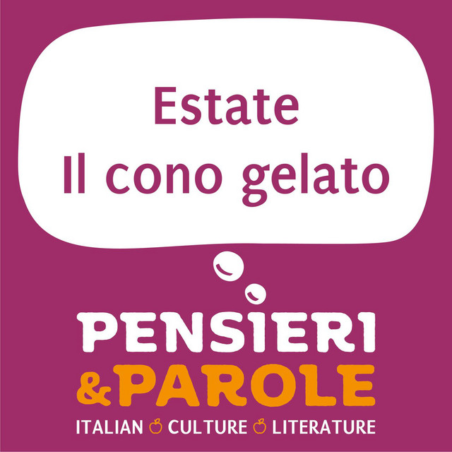 141_Estate_Cono gelato - Speak Italiano - Pensieri e Parole | Podcast ...