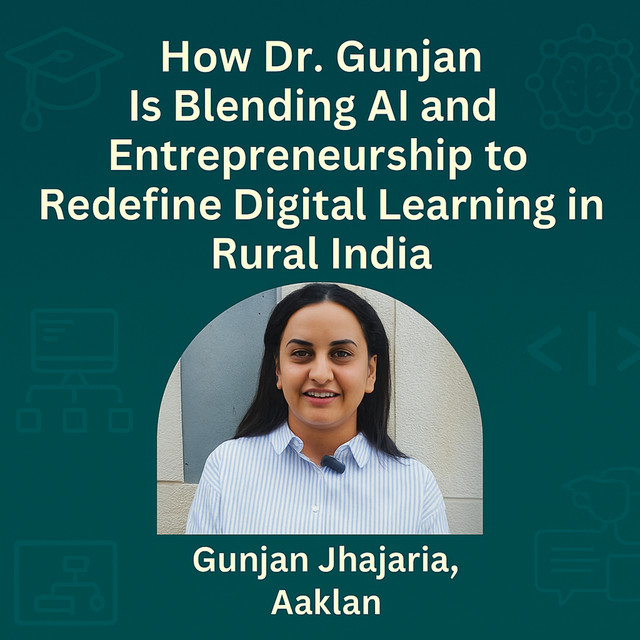 How Dr Gunjan Is Blending AI and Entrepreneurship to Redefine Digital ...