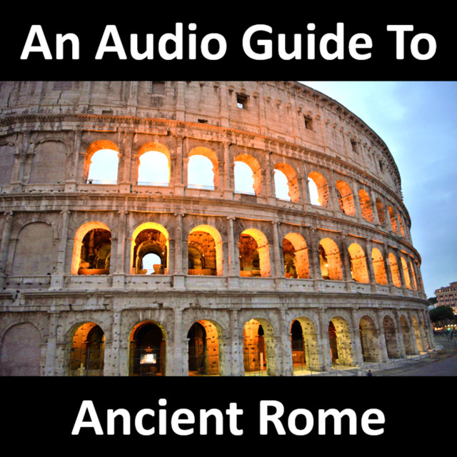 An Audio Guide to Ancient Rome | Podcast on Spotify