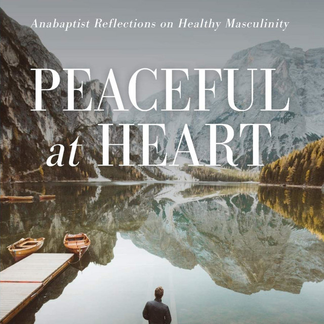 Peaceful at Heart Audiobook - Anabaptist Reflections on Healthy ...