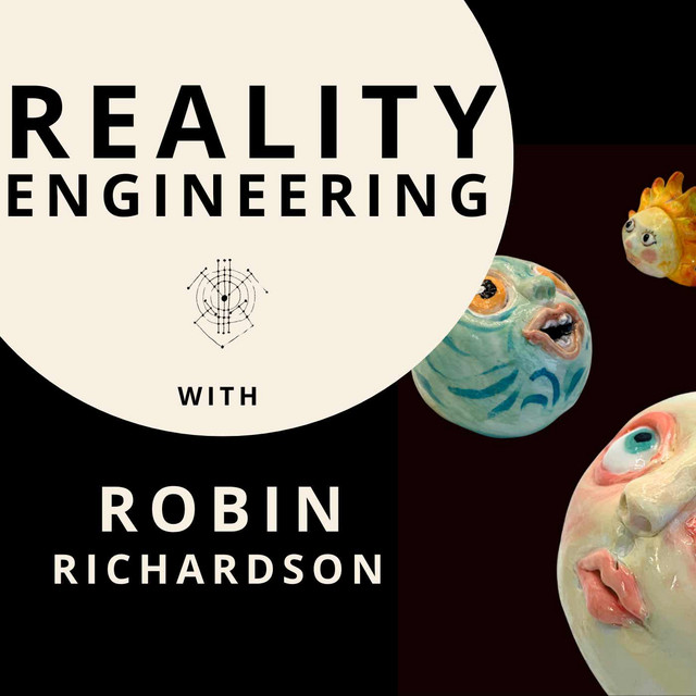Reality Engineering with Robin | Podcast on Spotify