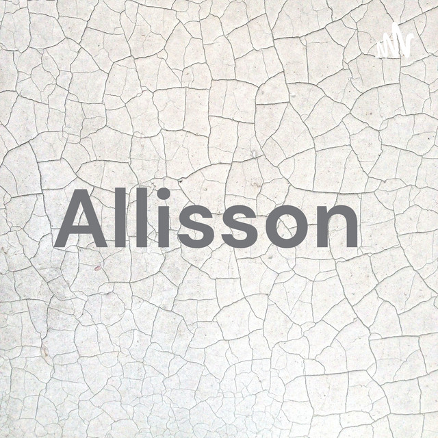 Allisson | Podcast on Spotify