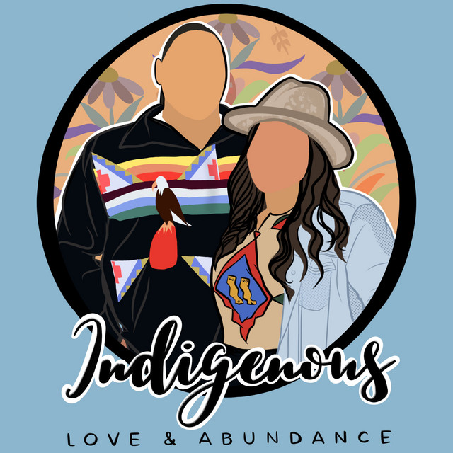 Indigenous Love & Abundance | Podcast on Spotify