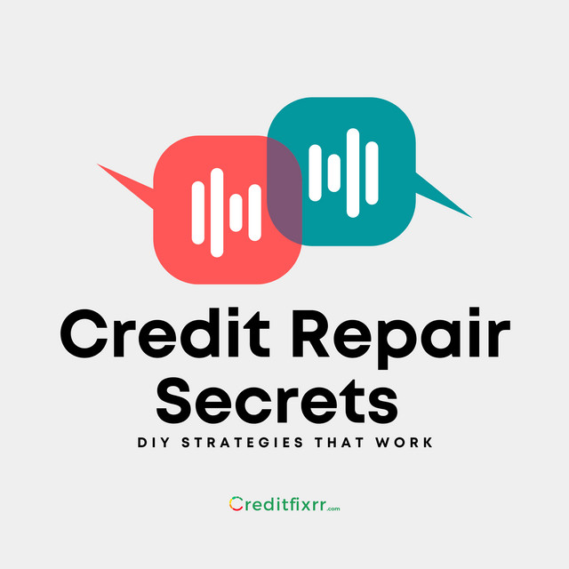 Credit Repair Secrets: DIY Strategies That Work | Podcast on Spotify