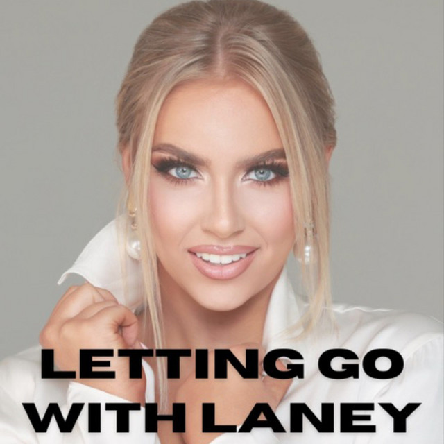 Letting Go with Laney | Podcast on Spotify