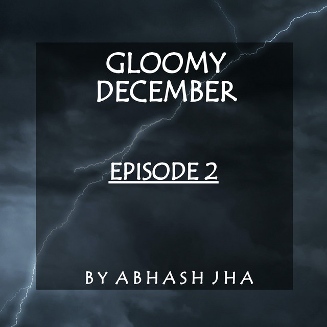 #53 - EPISODE 2 | Gloomy December | Crime Thriller Audio Stories ...