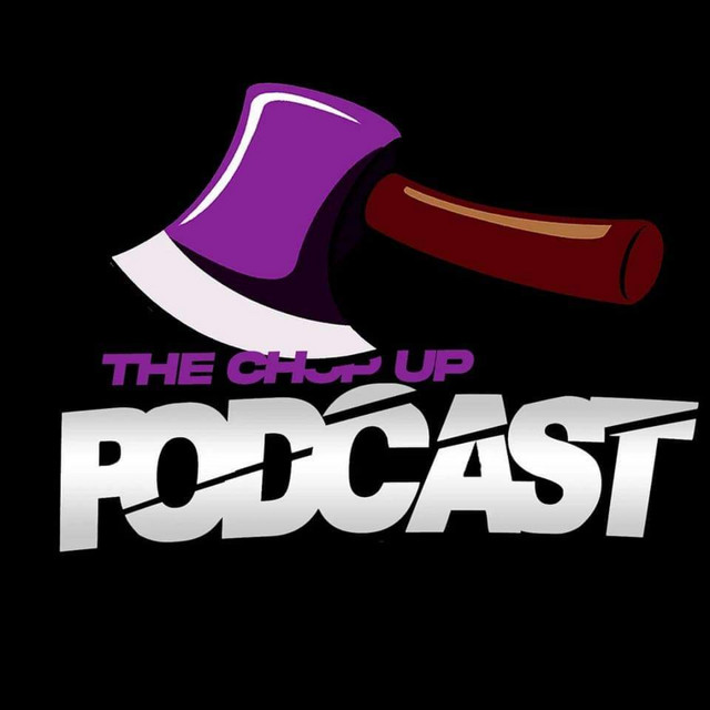 The Chop Up Podcast | Podcast on Spotify