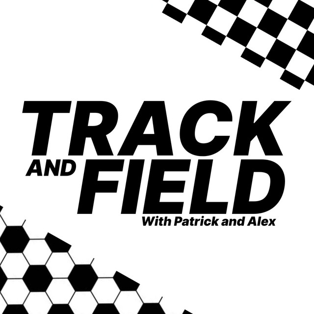 Track and Field with Patrick and Alex | Podcast on Spotify