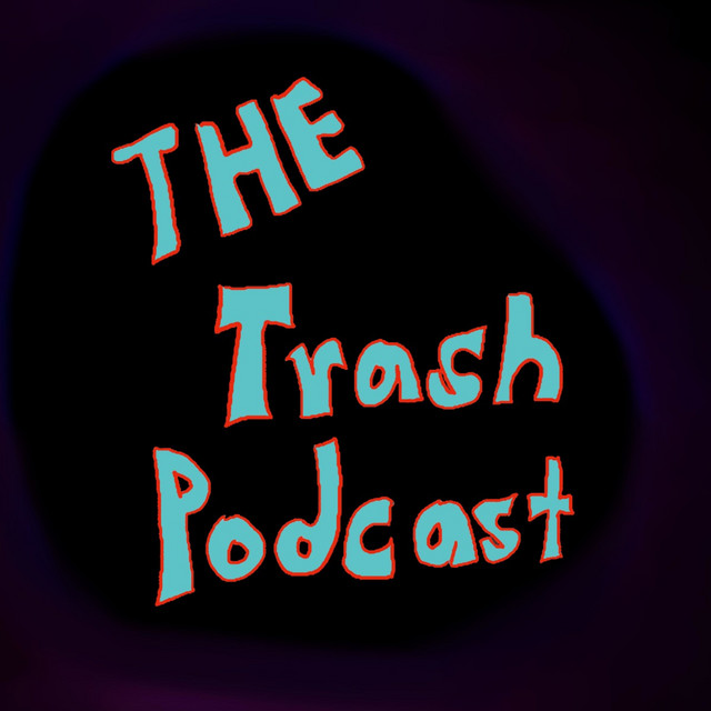 The Trash Podcast | Podcast on Spotify