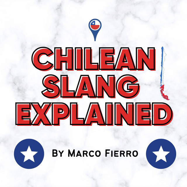 Chilean Slang Explained | Podcast on Spotify
