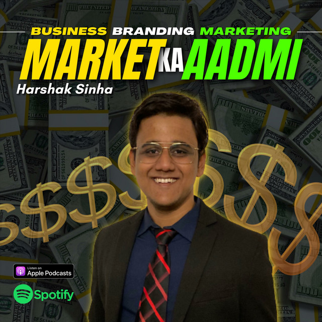 Market Ka Aadmi | Harshak Sinha | Podcast on Spotify