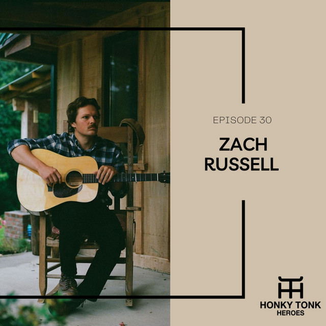 Zach Russell - Honky Tonk Heroes | Podcast on Spotify