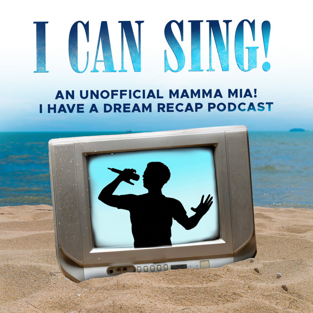 Episode 1 With Jessica Daley - Mamma Mia!: I Have a Dream - I Can Sing ...