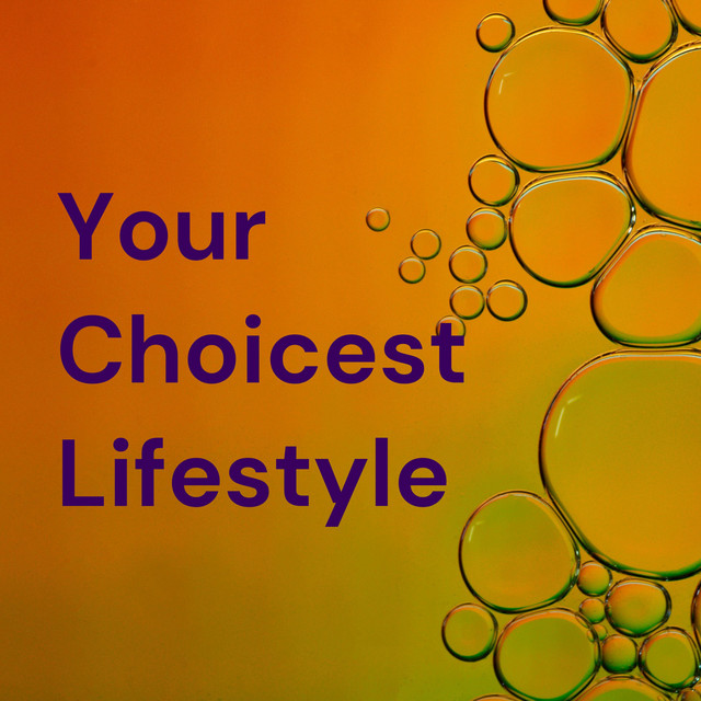 Your Choicest Lifestyle | Podcast on Spotify