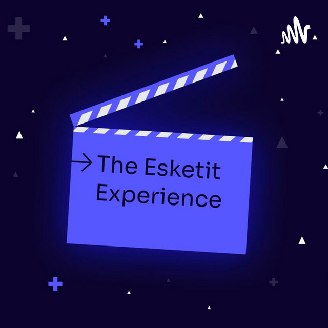 The Esketit Experience | Podcast on Spotify