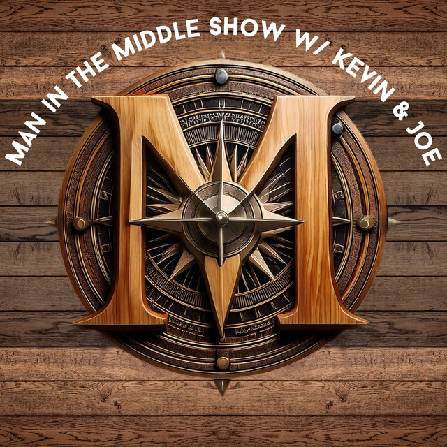 Man in the Middle Show w/ Kevin & Joe | Podcast on Spotify