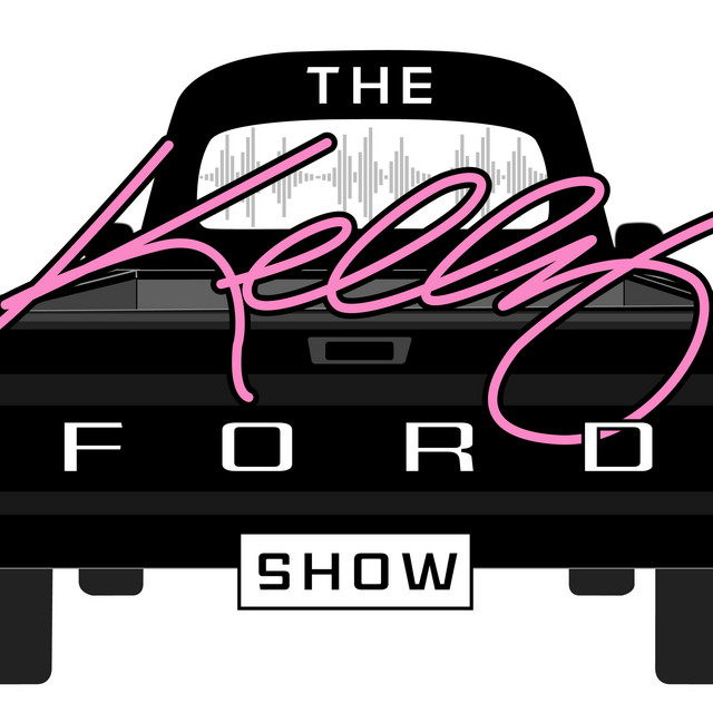 The Kelly Ford Show | Podcast on Spotify