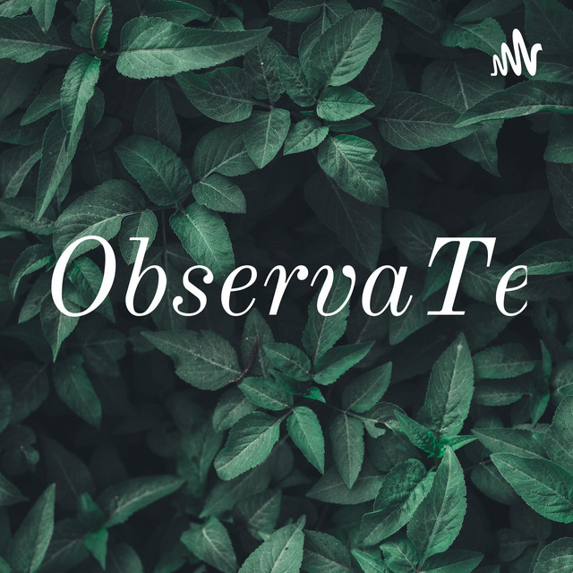 Observación - ObservaTe | Podcast on Spotify