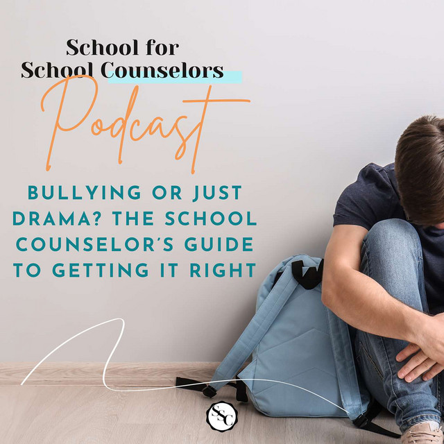 Bullying or Just Drama? The School Counselor’s Guide to Getting It ...