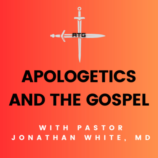 Apologetics and the Gospel with Pastor Jonathan White, MD | Podcast on ...