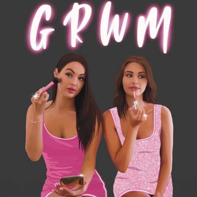 GRWM | Podcast on Spotify