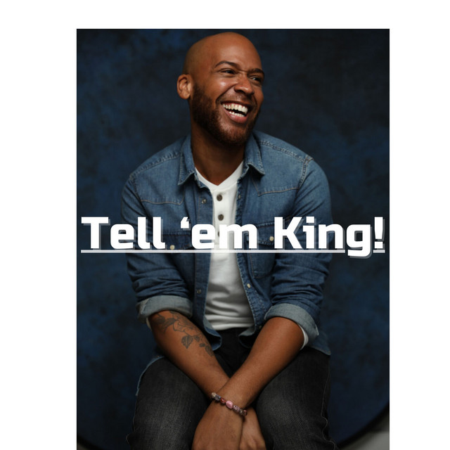 Tell ‘em King! | Podcast on Spotify