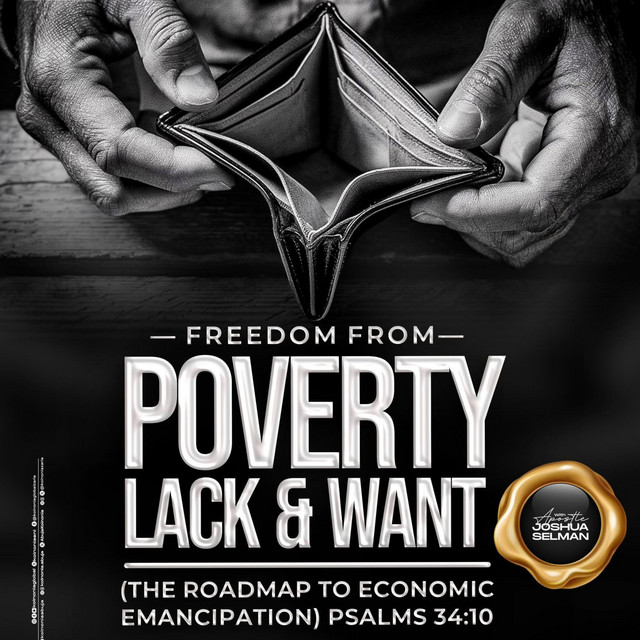 FREEDOM FROM POVERTY LACK AND WANT (THE ROADMAP TO ECONOMIC ...
