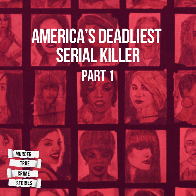 SOLVED: America's Deadliest Serial Killer 1 - Murder: True Crime ...