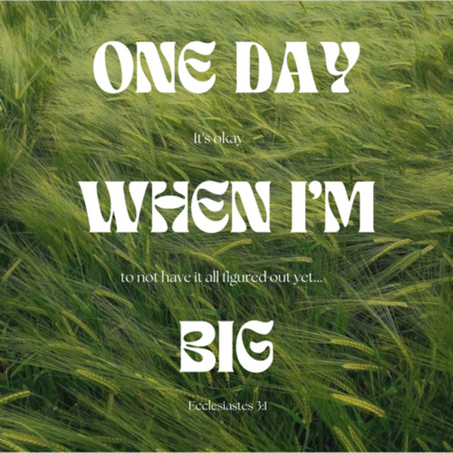 One Day When I’m Big | Podcast on Spotify