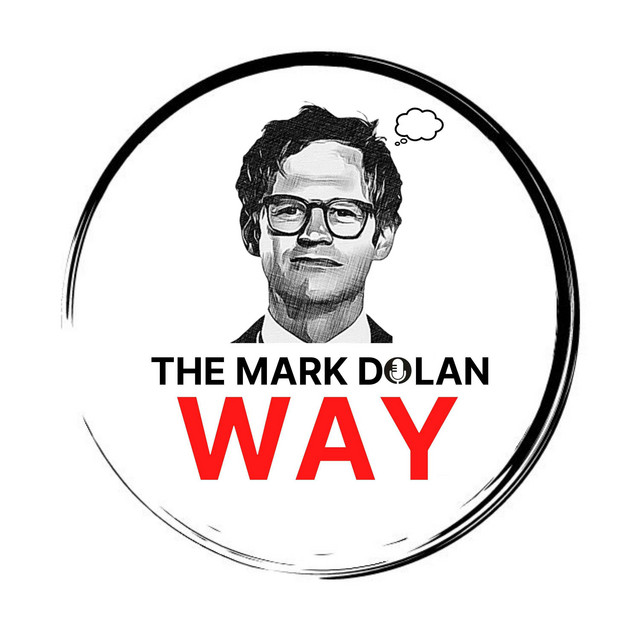 The Mark Dolan Way | Podcast on Spotify