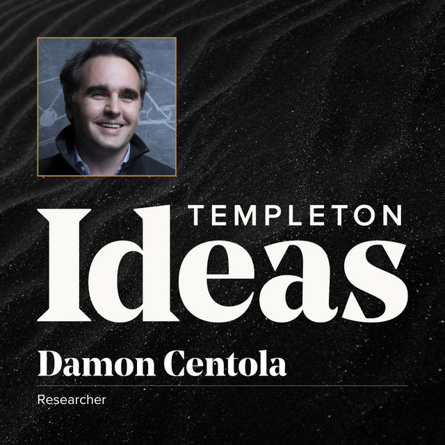 Damon Centola (Social Change) - Templeton Ideas Podcast | Podcast on ...