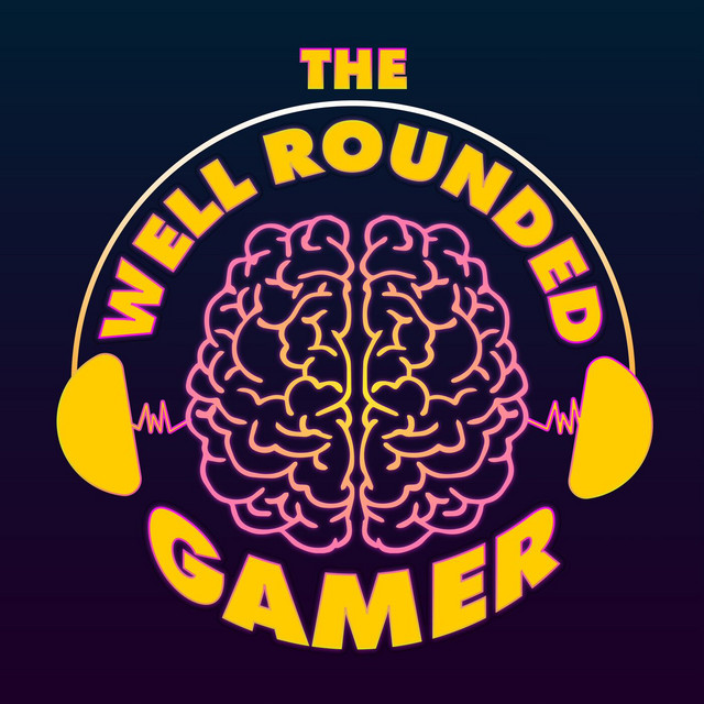 The Well Rounded Gamer | Podcast on Spotify