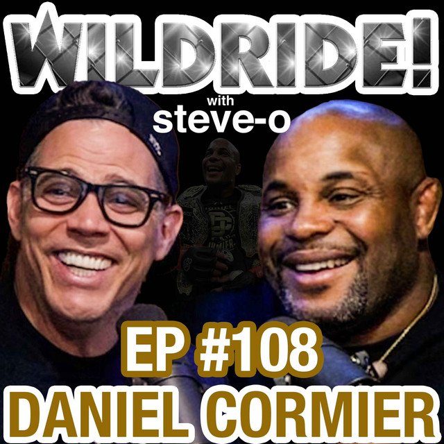 Daniel Cormier - Wild Ride! with Steve-O | Podcast on Spotify