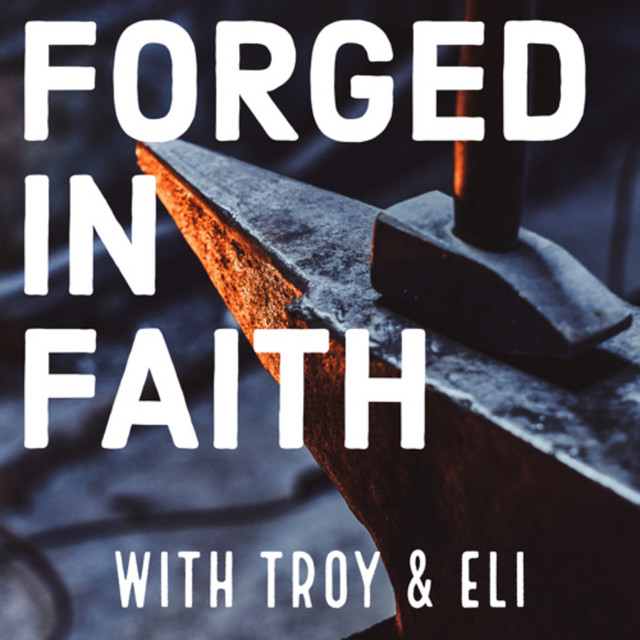 Forged in Faith | Podcast on Spotify