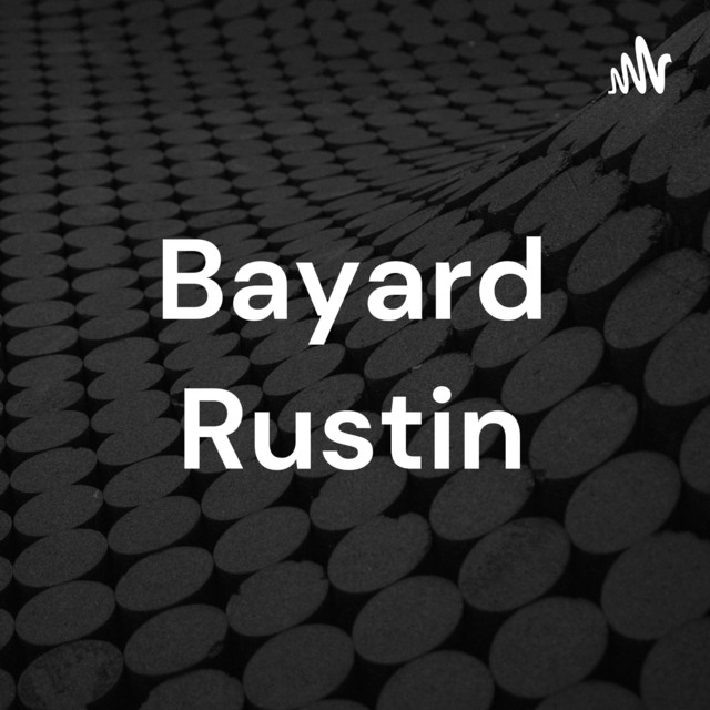 Bayard Rustin | Podcast on Spotify