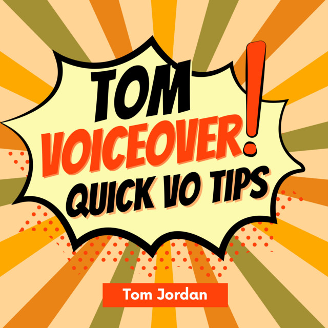 Tom Voiceover Quick VO Tips | Podcast on Spotify